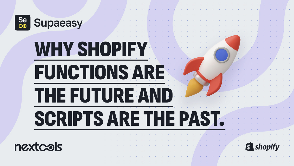 Why Shopify Functions are the future and scripts are the past - SupaEasy - AI Shopify Functions ...